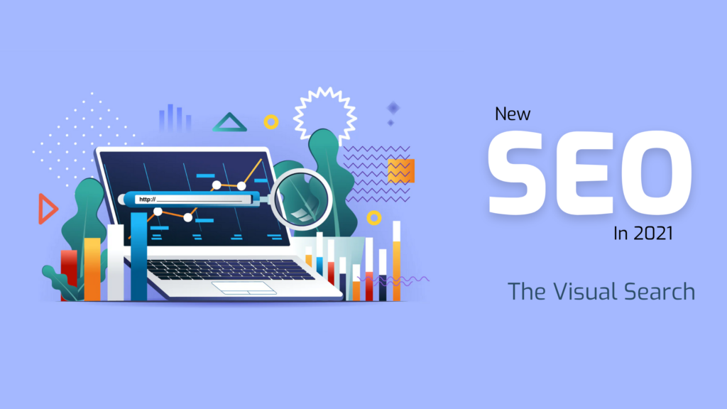 Rise of Visual Search – Something New in SEO in 2021